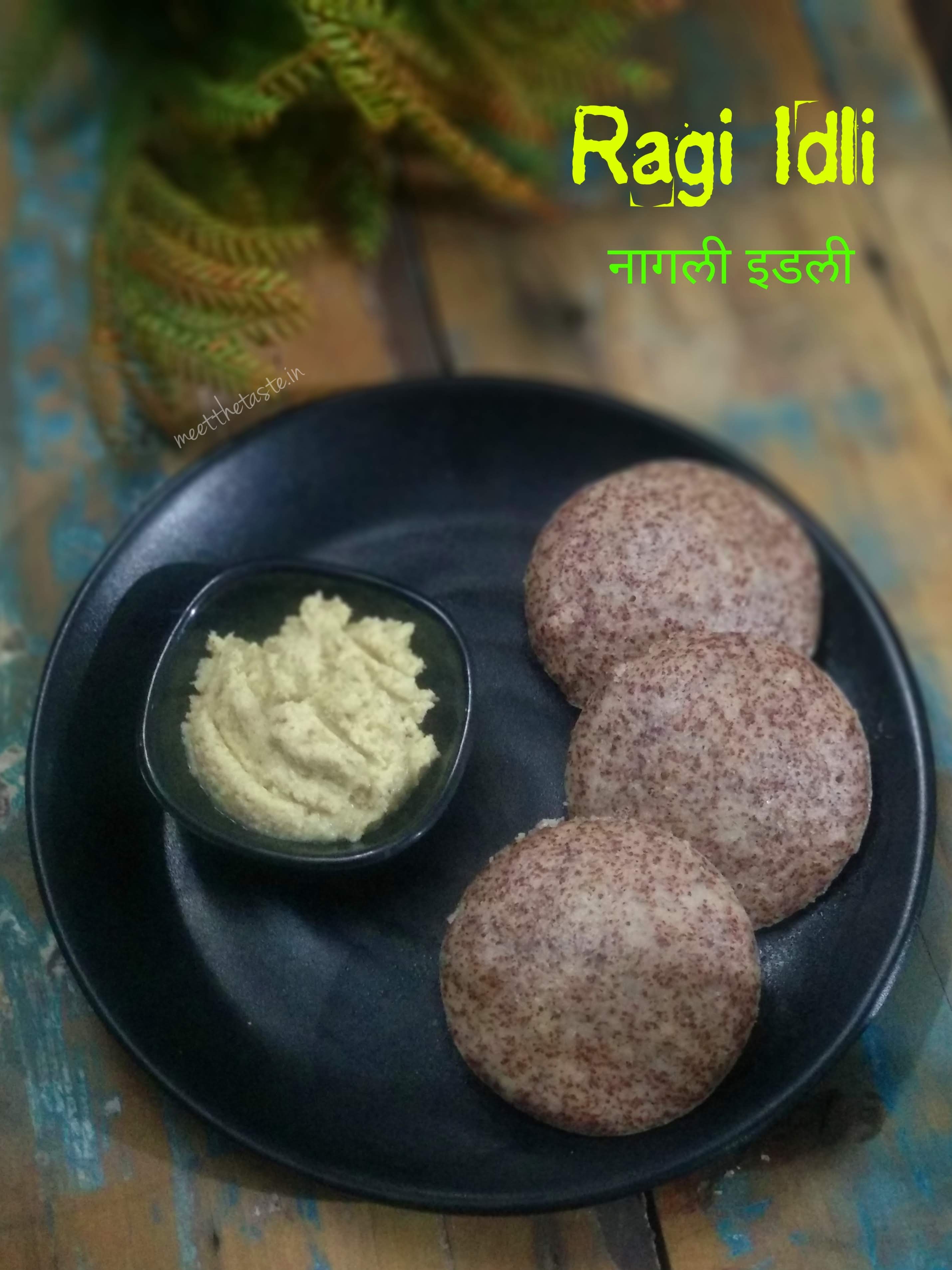 Ragi idli Recipe | Millet Idli Recipe | Nagli Idli – Meet The Taste